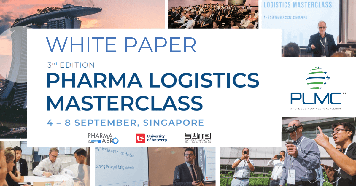 NEW RELEASE | White Paper of the 2023 Pharma Logistics Masterclass in Singapore - Pharma.Aero